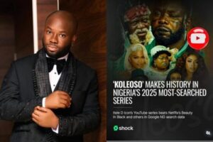 Itele joyful as ‘Koleoso’ tops Nigeria’s 2025 most searched series ...